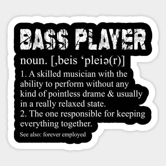 Bass Player Shirt Bass Player Definition Bassist Musicians Bass bass-player-shirt-bass-player-definition-bassist-musicians-bass